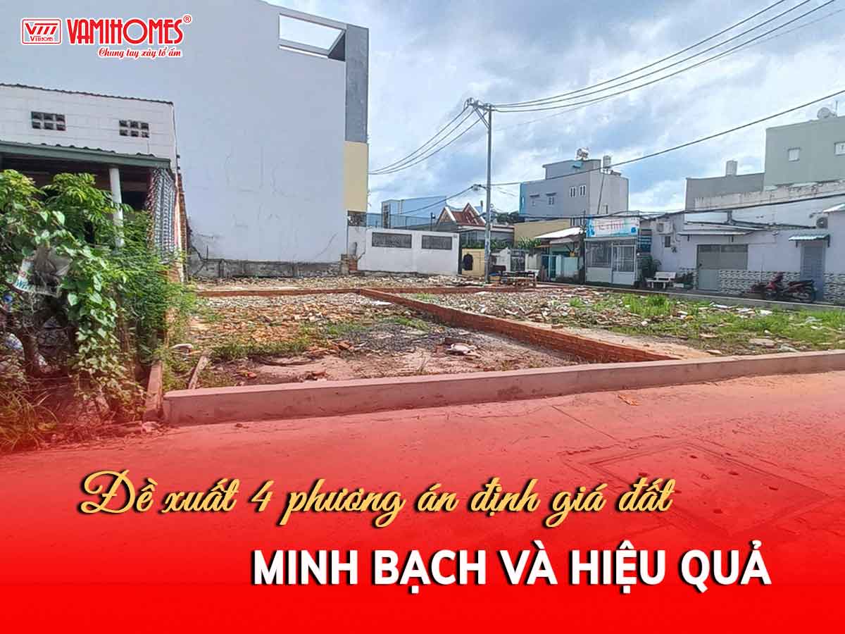 Đề xuất 4 phương pháp định giá đất: Minh bạch và hiệu quả. - Vamihomes
